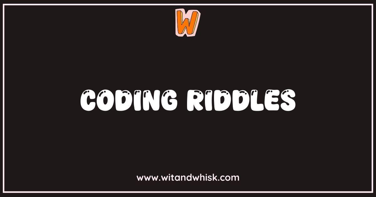 150 Best Coding Riddles Sharpen Your Skills With These Brain Teasers Wit And Whisk